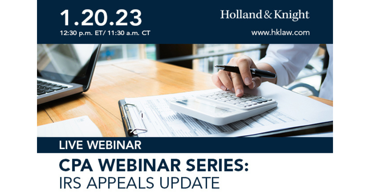 CPA Webinar Series: IRS Appeals Update | Events | Holland & Knight