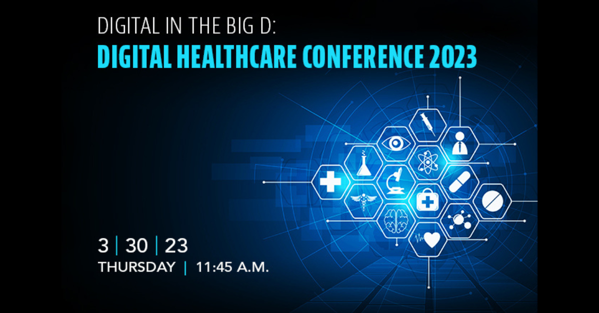Digital in the Big D: Digital Healthcare Conference 2023 | Events ...
