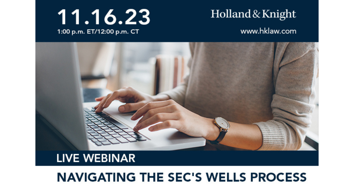 Navigating the SEC's Wells Process | Events | Holland & Knight