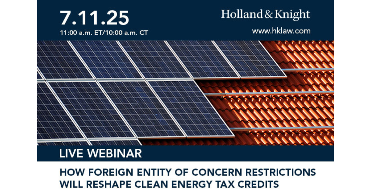 How Foreign Entity of Concern Restrictions Will Reshape Clean Energy ...