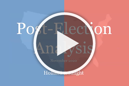 Post-Election Briefing | Insights | Holland & Knight